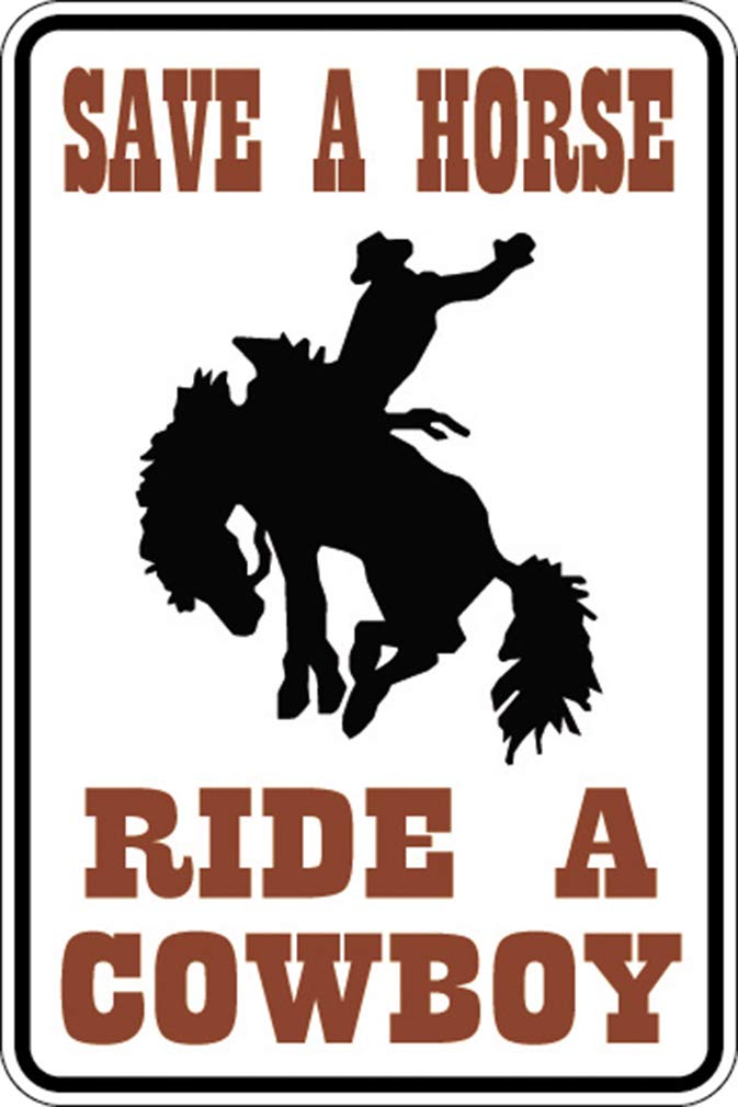 Funny Save Horse Ride Cowboy 12X18 Aluminum Metal Sign: Amazon.com ...