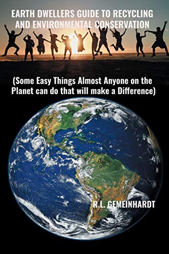 Earth Dwellers Guide To Recycling And Environmental Conservation: Some ...