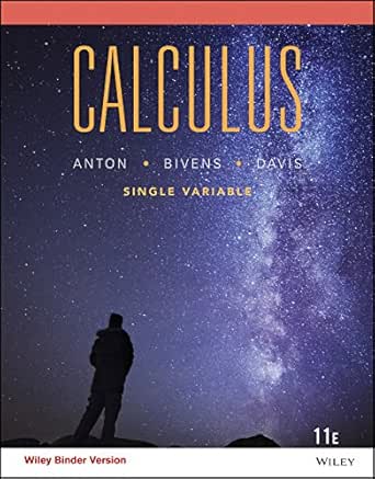 Calculus: Single Variable, 11th Edition 11, Howard Anton, Irl C. Bivens ...