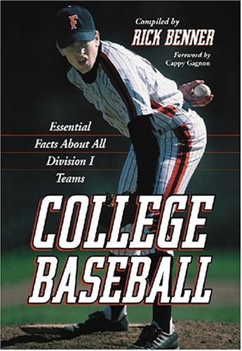 College Baseball: Essential Facts about All Division I Teams: Rick ...