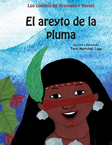 Amazon.com: El areyto de la pluma (Los cuentos de Aramaya y Yayael ...