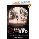 Seeing Red: A Woman's Quest for Truth, Power, and the Sacred: Lone ...