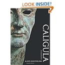 Amazon.com: Caligula: A Biography (9780520287594): Aloys Winterling ...