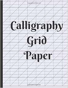 Calligraphy Grid Paper: Blank Lined Handwriting Practice Paper for ...