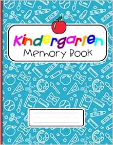 Kindergarten Memory Book: Personalized keepsake journal, School year ...