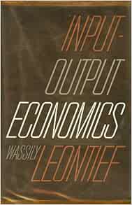 Input-Output Economics: Leontieff, Wassily: 9780196315690: Amazon.com: Books