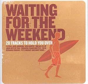Waiting for the Weekend - Waiting for the Weekend - Amazon.com Music