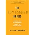 The Invisible Brand: Marketing in the Age of Automation, Big Data, and ...