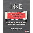 This Is Disciplinary Literacy: Reading, Writing, Thinking, and Doing ...