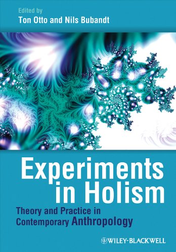 Experiments in Holism: Theory and Practice in Contemporary Anthropology ...