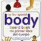 Mi Primer Libro del Cuerpo/My First Body Board Book (My First Books ...