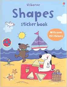 Shapes (Sticker Books): Greenwell, Jessica, Lamb, Stacey, Ever, Claire ...