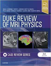 Duke Review of MRI Physics: Case Review Series: 9780323530385: Medicine ...