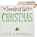 The Smallest Gift of Christmas: Peter H. Reynolds: 9780763661038 ...