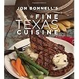 Jon Bonnell's Fine Texas Cuisine: Bonnell, Jon: 9781423605232: Amazon ...