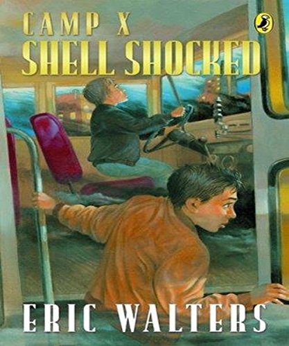 Camp X: Shell Shocked: Book 4: Walters, Eric: 9780143167891: Books - Amazon.ca