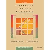Elementary Linear Algebra: Applications Version: Anton, Howard, Rorres ...