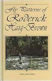 Fly Patterns of Roderick Haig-Brown: Arthur James Lingren ...