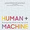 Human + Machine: Reimagining Work in the Age of AI : Wilson, H. James ...