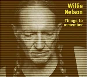 Willie Nelson - Things to Remember - Amazon.com Music