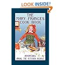 Mary Frances Cook Book: Adventures Among the Kitchen People (Mary ...