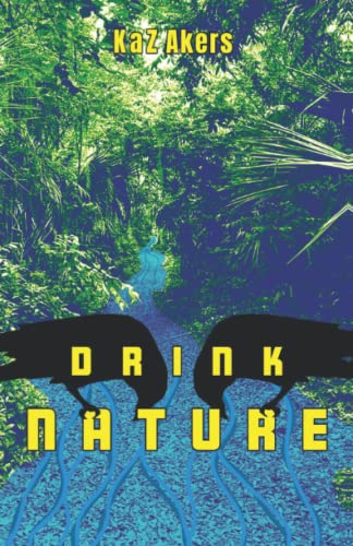Drink Nature: Akers, KaZ: 9789390601790: Amazon.com: Books