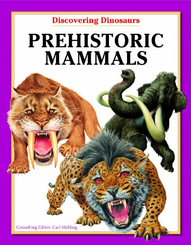 Prehistoric Mammals (Discovering Dinosaurs): Mehing, Carl ...