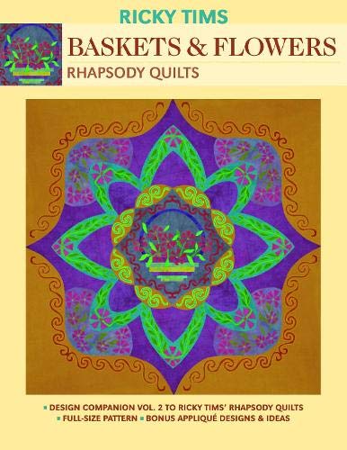 Baskets & Flowers-Rhapsody Quilts: Design Companion Vol. 2 to Ricky ...
