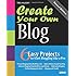 Create Your Own Blog: 6 Easy Projects to Start Blogging Like a Pro ...