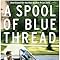 A Spool of Blue Thread: Amazon.ca: Tyler, Anne: Books