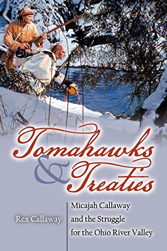 Amazon.com: Tomahawks and Treaties: Micajah Callaway and the Struggle ...