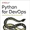 Python for DevOps: Learn Ruthlessly Effective Automation: Gift, Noah, Behrman, Kennedy, Deza ...