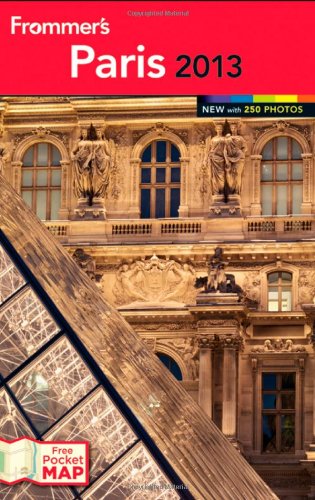 Frommer's Paris 2013 (Frommer's Color Complete): van der Boogert, Kate ...