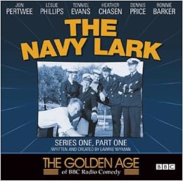 The Navy Lark: Series 1, Pt. 1 (Golden Age of BBC Radio Comedy): Amazon ...