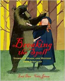 Breaking the Spell: Stories of Magic and Mystery from Scotland: Don ...