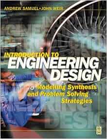 Introduction to Engineering Design: Andrew Samuel, John Weir ...