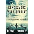 Rendezvous with Destiny: How Franklin D. Roosevelt and Five ...