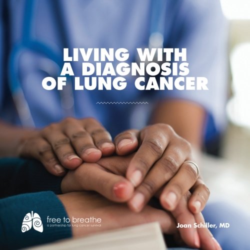 Living With A Diagnosis Of Lung Cancer: Schiller MD, Joan ...