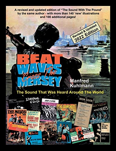 BEAT WAVES 'CROSS THE MERSEY THE SOUND THAT WAS HEARD AROUND THE WORLD ...