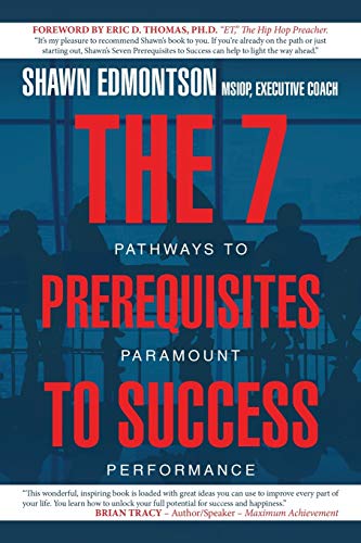 The 7 Prerequisites to Success: Pathways to Paramount Performance ...