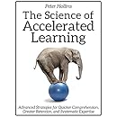 Amazon.com: The Science of Accelerated Learning: Advanced Strategies for Quicker Comprehension ...
