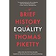 A Brief History of Equality: Piketty, Thomas, Rendall, Steven ...