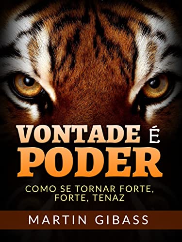 Vontade é Poder (Traduzido): Como se tornar forte, forte, tenaz - eBook, Resumo, Ler Online e ...