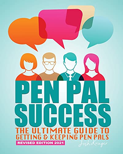 Pen Pal Success: The Ultimate Guide to Getting & Keeping Pen Pals ...