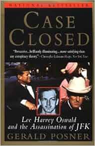 Case Closed: Lee Harvey Oswald and the Assassination of JFK: Gerald ...