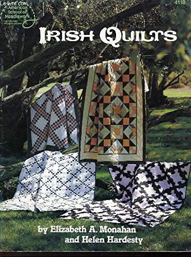 Irish Quilts No. 4118: Hardesty, Helen, Monahan, Elizabeth ...