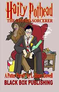 Hairy Pothead: The Stoned Sorcerer: A Potter Parody By L. Henry Dowell ...
