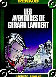 Les aventures de Gérard Lambert, tome 1 - Renaud - Babelio