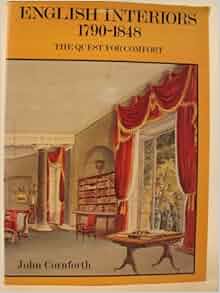 English Interiors 1790-1848: The Quest for Comfort: John Cornforth ...