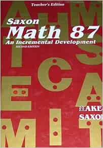 Amazon.com: Saxon Math 87: An Incremental Development, Teacher's ...